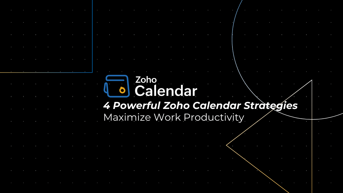 Maximize Work Productivity: 4 Powerful Zoho Calendar Strategies for ...