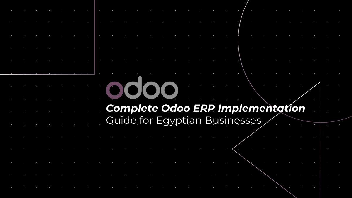 Odoo ERP: Strategic Implementation Guide for Egyptian Firms