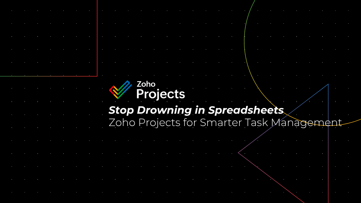 Stop Drowning in Spreadsheets: Why Zoho Projects Is the Smarter Way to ...